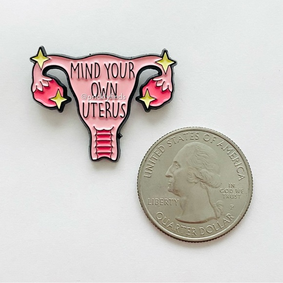 pricklyfinds | Jewelry | 84 Mind Your Own Uterus Organ Enamel Pin ...